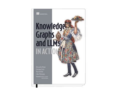 Knowledge Graphs And Llms In Action Book
