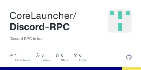 GitHub CoreLauncher Discord RPC Discord RPC In Lua