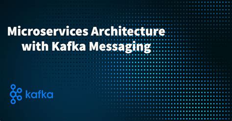 Microservices Architecture With Kafka Messaging Concepts And Examples