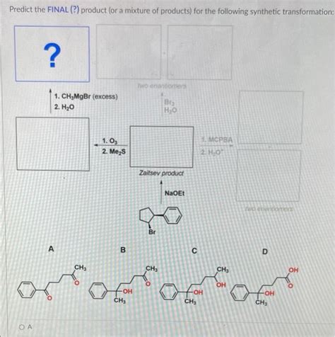 Solved Predict the final product for the following synthetic | Chegg.com