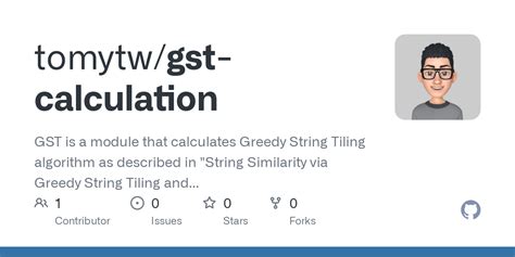 GitHub Tomytw Gst Calculation GST Is A Module That Calculates Greedy String Tiling Algorithm