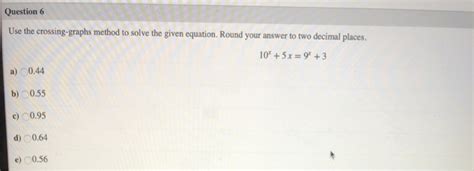 solved question 6 use the crossing graphs method to solve