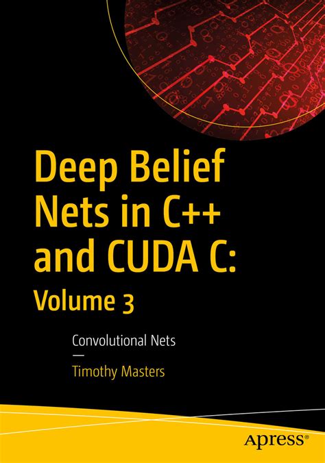 Cover Deep Belief Nets In C And Cuda C Volume 3 Convolutional