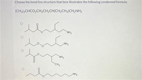 Solved Choose The Bond Line Structure That Best Illustrates