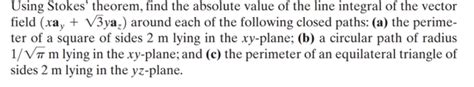 Solved Using Stokes Theorem Find The Absolute Value Of The