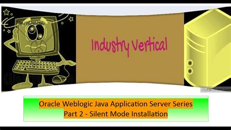 Oracle Weblogic Application Server Administration Part 2 Silent Mode
