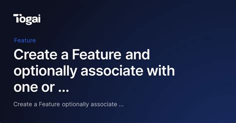 Create A Feature And Optionally Associate With One Or More Eventschemas Togai Documentation