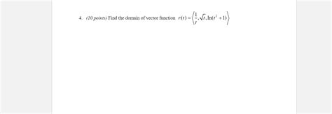 Solved 4 10 Points Find The Domain Of Vector Function