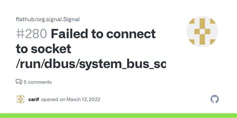 Failed To Connect To Socket Run Dbus System Bus Socket Issue Flathub Org Signal Signal