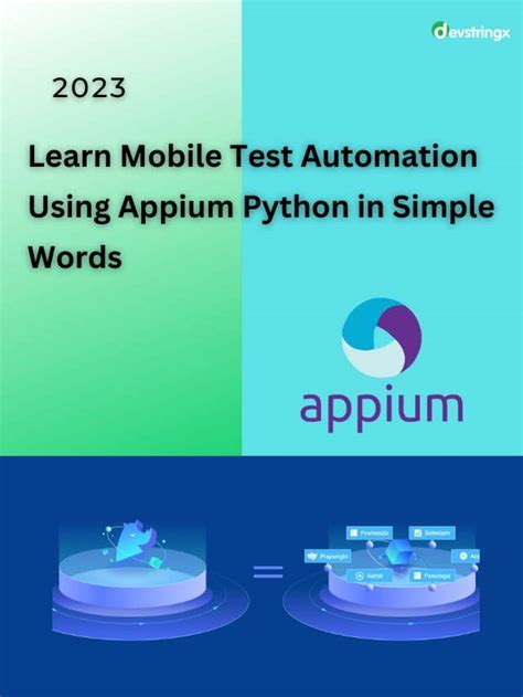 Learn Mobile Test Automation Using Appium Python In Simple Words Devstringx Technologies