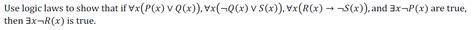 Solved Use Logic Laws To Show That If Chegg