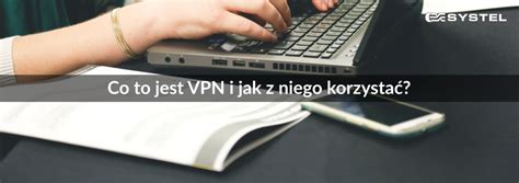 Co To Jest Vpn Systel Systemy Teleinformatyczne