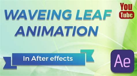 Waving Leaf Animation In After Effects Graphicspoint Best Digital