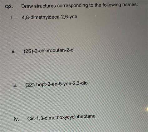 solved q2 draw structures corresponding to the following