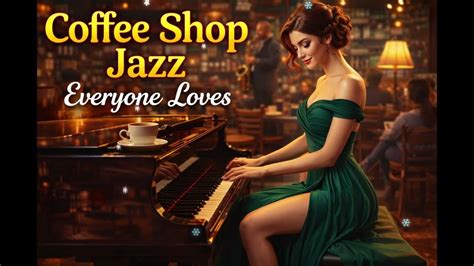 Coffee Shop Jazz Everyone Loves ☕ Youtube