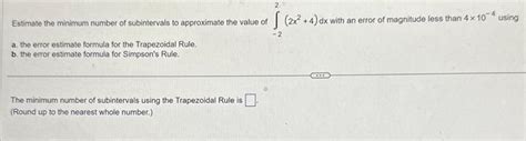 Solved Estimate The Minimum Number Of Subintervals To