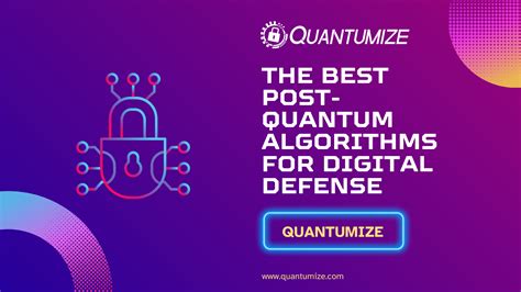 The Best Post Quantum Algorithms For Digital Defense Quantumize