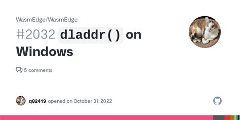 `dladdr` On Windows · Issue 2032 · Wasmedgewasmedge · Github