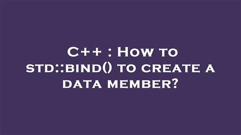 c how to std bind to create a data member youtube