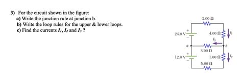 Solved 3 For The Circuit Shown In The Figure A Write The Junction