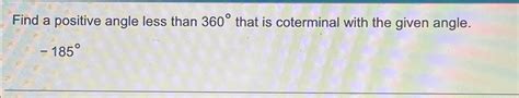 Solved Find A Positive Angle Less Than 360° ﻿that Is