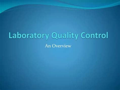What Is Quality Control In Laboratory Ppt At Royce Camara Blog