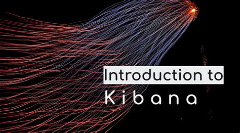 Introduction To Kibana I Have Already Written Some Blogs On By Anurag Srivastava Level Up