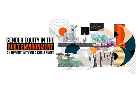 Gender Equity In The Built Environment An Opportunity Or A Challenge Rtf Rethinking The Future
