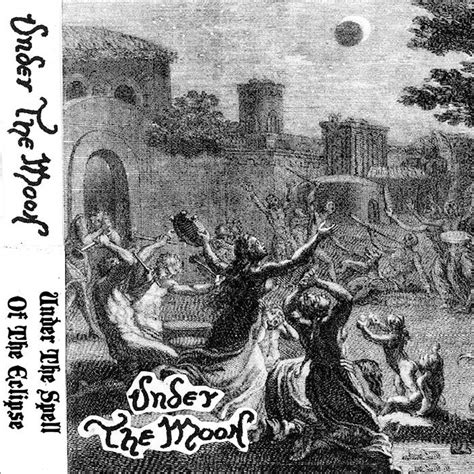 Under The Moon Under The Spell Of The Eclipse Under The Moon