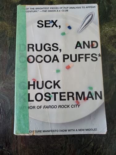 Sex Drugs And Cocoa Puffs A Low Culture Manifesto Klosterman Chuck