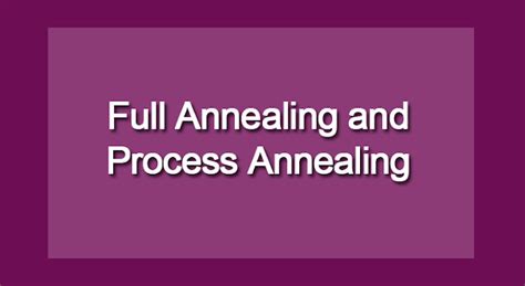 Full Annealing Process Annealing