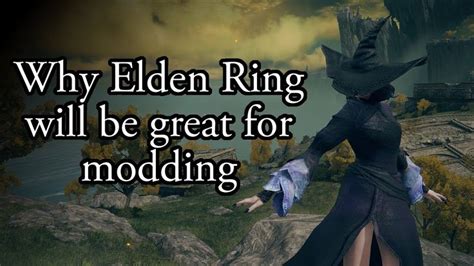 Elden Ring Modding Will Keep Getting Better Youtube Rings Greatful