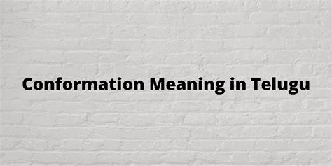 Conformation Meaning In Telugu తెలుగు అర్థం