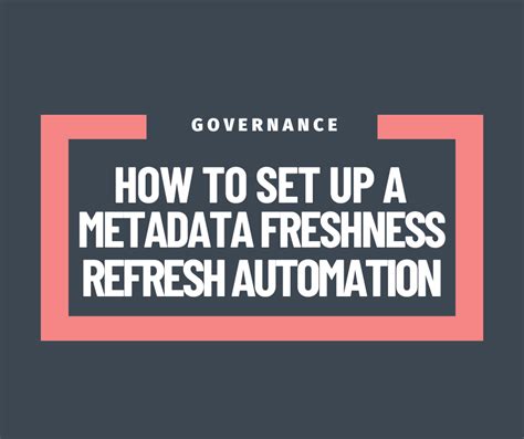 How To Set Up A Metadata Freshness Refresh Automation