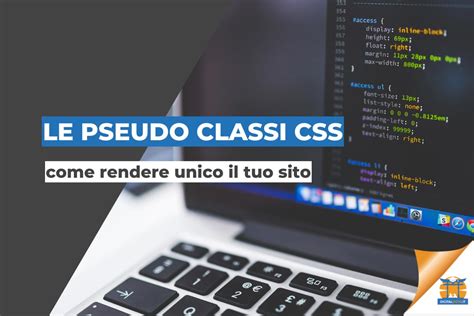 Le Pseudo Classi CSS Come Rendere Unico Il Tuo Sito DigitalDojo It