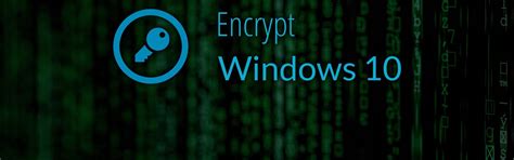 How To Enable Encryption On Windows 10 Your Tech Therapist