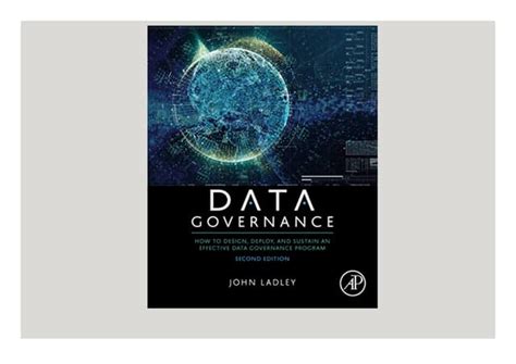 Download⚡ Pdf Data Governance How To Design Deploy And Sustain An Effective Data Governance