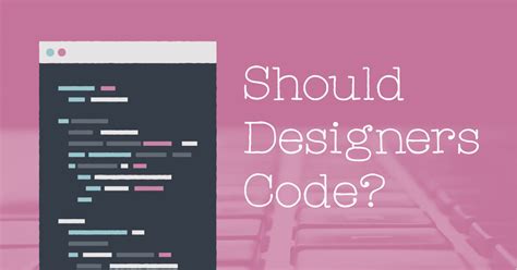 Should Designers Code Creative Market Blog