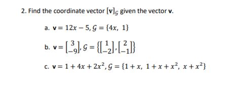 Solved Find The Coordinate Vector V G Given The Vector Chegg