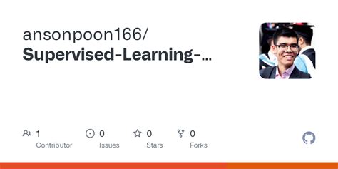 Github Ansonpoon166supervised Learning Regressiona And Classification