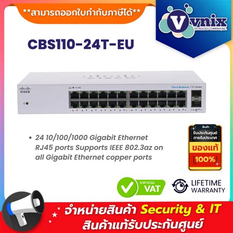 Cisco Cbs110 24t Eu Unmanaged 24 Port Ge 2x1g Sfp Shared By Vnix Group Shopee Thailand