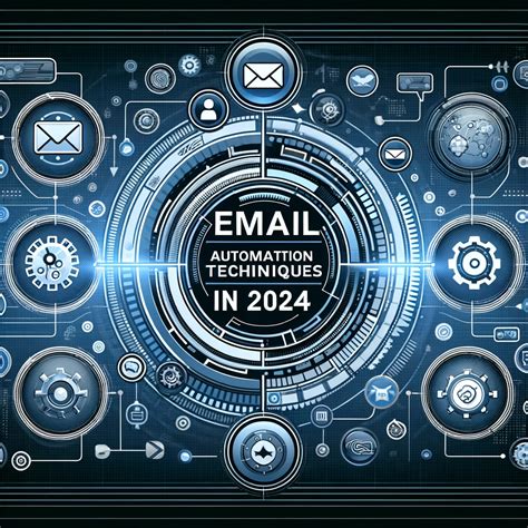 Advanced Email Automation Techniques In 2024 For Effective Marketing Digital Products Review