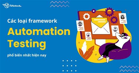 Các Test Automation Framework Phổ Biến Nhất Hiện Nay Iviettech