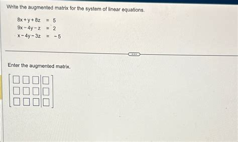 Solved Write The Augmented Matrix For The System Of Linear