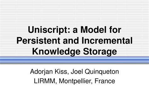 Ppt Uniscript A Model For Persistent And Incremental Knowledge