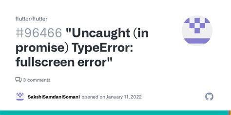 Uncaught In Promise TypeError Fullscreen Error Issue Flutter Flutter GitHub