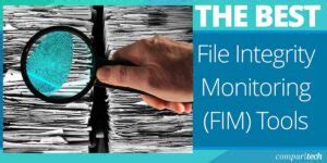 Best File Integrity Monitoring FIM Tools In Paid Free