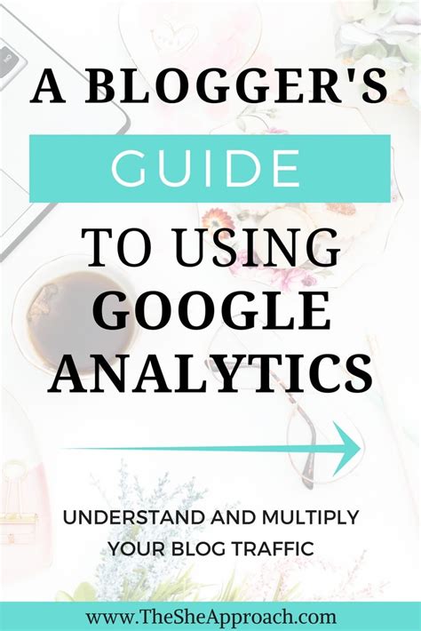 A Blogger S Guide To Google Analytics The She Approach