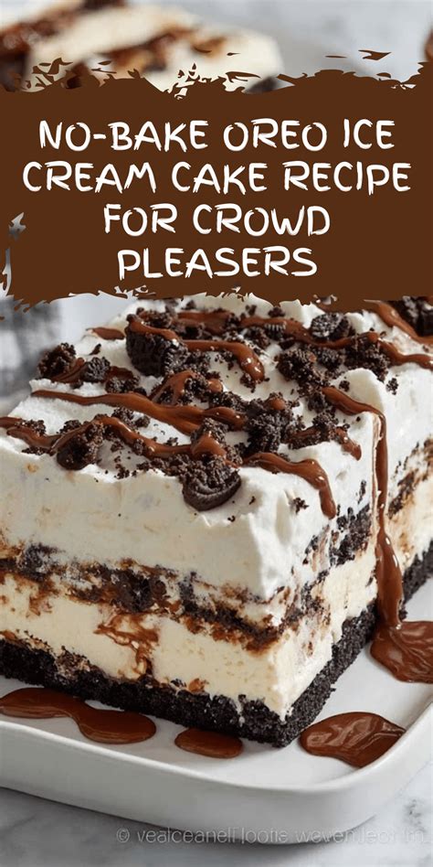 Oreo Ice Cream Cake Delicious No Bake Dessert Youll Love