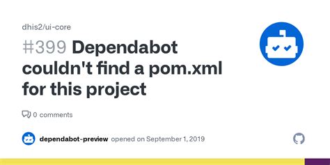 dependabot couldn t find a pom xml for this project · issue 399